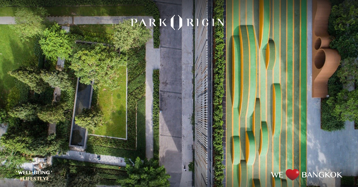 The Heart Of Park : ลัดเลาะ 'สวนสาธารณะใกล้ Park Origin' ทั้ง 5 ทำเล ...